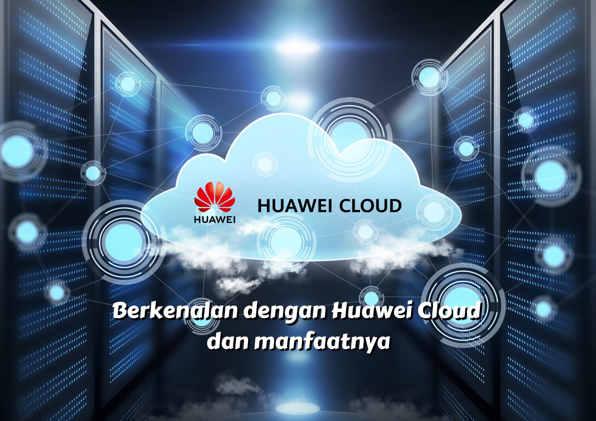 HUAWEI CLOUD DAN KEGUNAANNYA - Harrisma